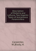 Книга Description of Parkeria and Loftusia, Two Gigantic Types of ...